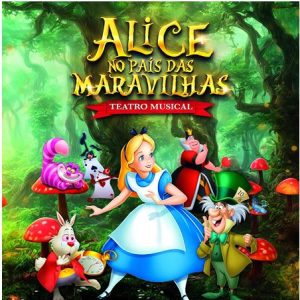 Teatro Musical: Alice no País das Maravilhas - Cofre de Previdência